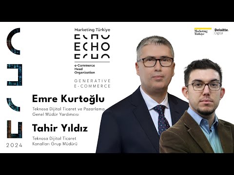 E-Ticarette Kesintisiz Değişim Süreci / Emre Kurtoğlu - Tahir Yıldız / Teknosa / ECHO Summit 2024