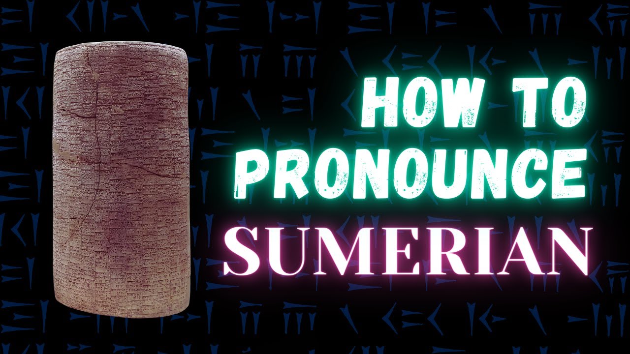 How to Pronounce Sumerian - Sumerian Vowels - Sumerian Consonants ...
