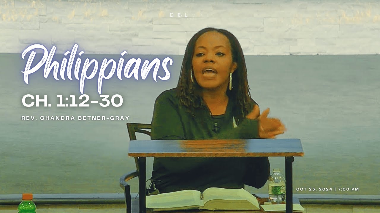 Philippians 1:12-30 | Rev. Chandra Betner-Gray | DelVal Church - 10/23 ...