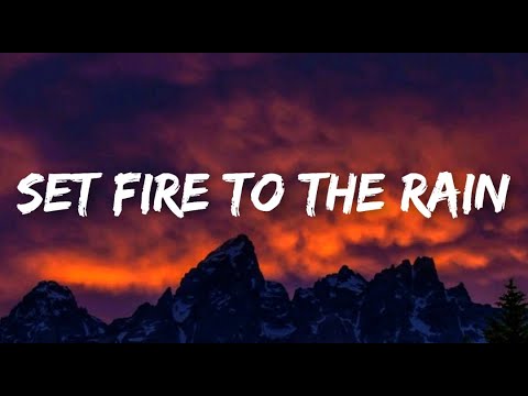 Adele - Set Fire To The Rain (Lyrics) But I set fire to the rain ...