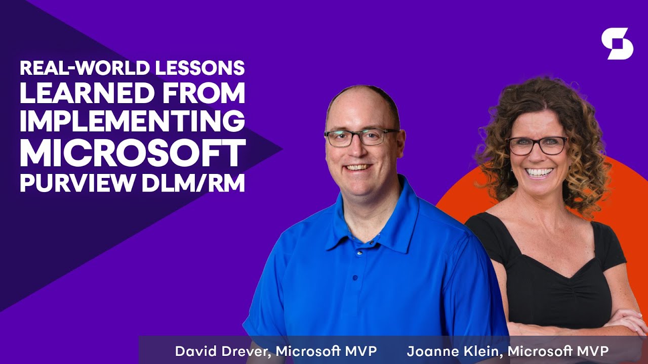 Lessons Learned from Implementing Microsoft Purview DLM/RM - Joanne ...