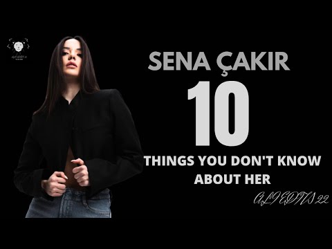 The 10 things, you don't know about 𝐒𝐞𝐧𝐚 𝐂̧𝐚𝐤ı𝐫.