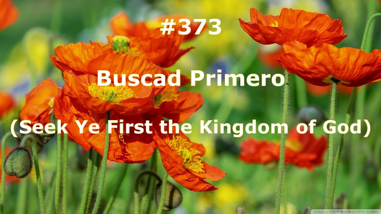 #373 - Buscad Primero - Himnario Bautista - Seek Ye First the Kingdom ...