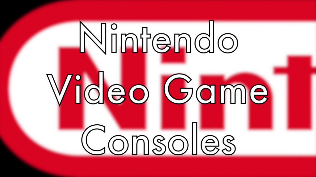Types of Nintendo Video Game Consoles - YouTube