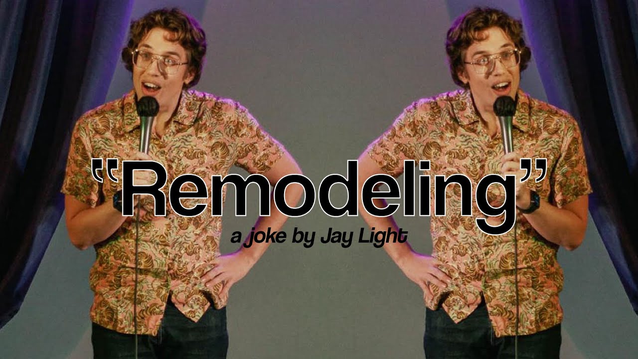 REMODELING | Jay Light Comedy - YouTube