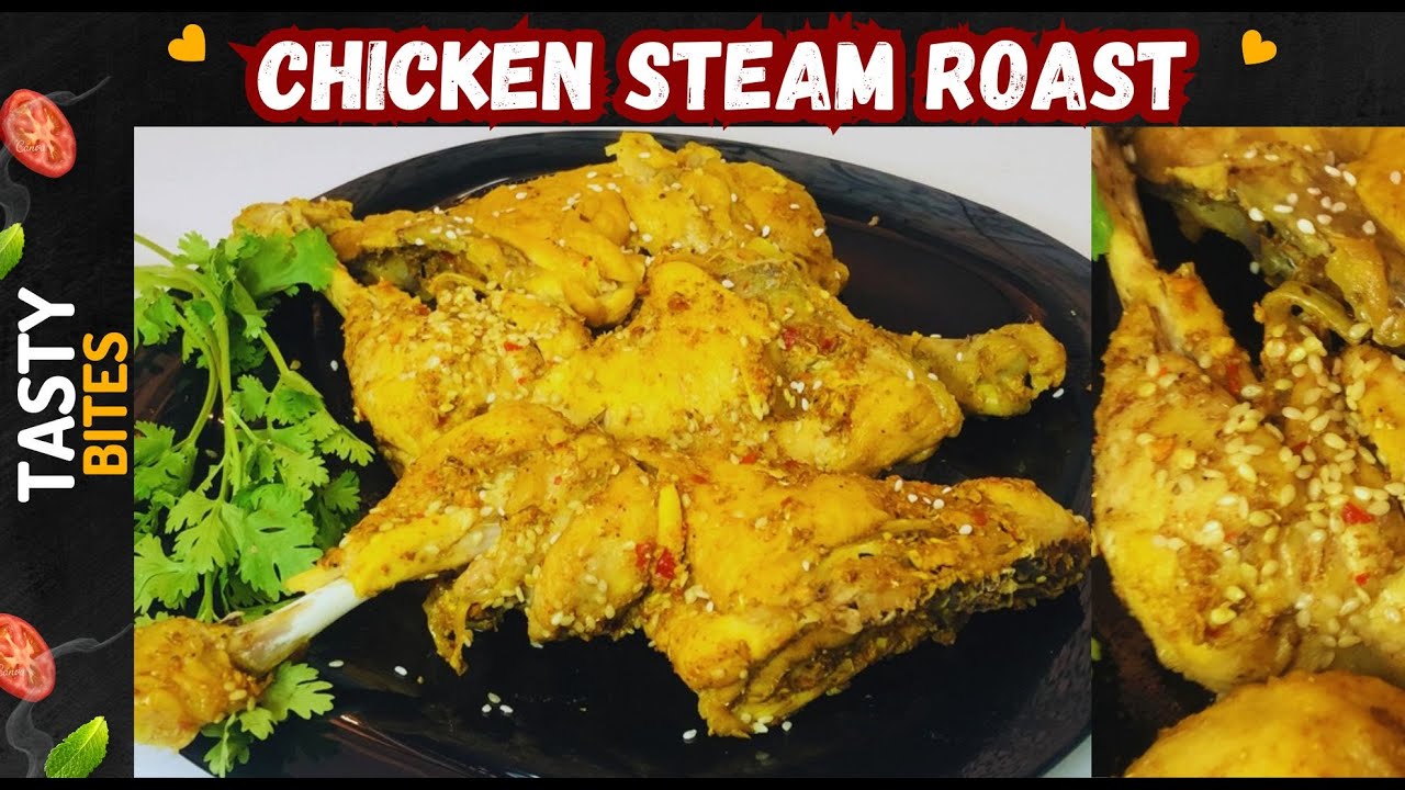 Juicy Chicken Steam Roast Recipe | Perfect Tender & Flavorful | Quick ...