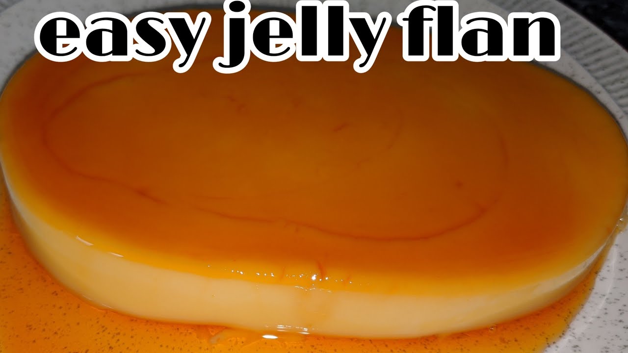 JELLY FLAN/DESSERT JELLY FLAN, EASY DESSERT FLAN - YouTube