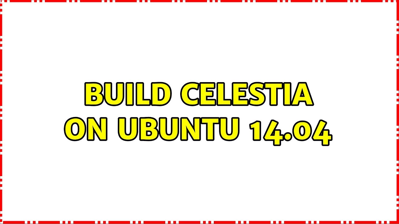 Ubuntu: Build Celestia on Ubuntu 14.04 - YouTube