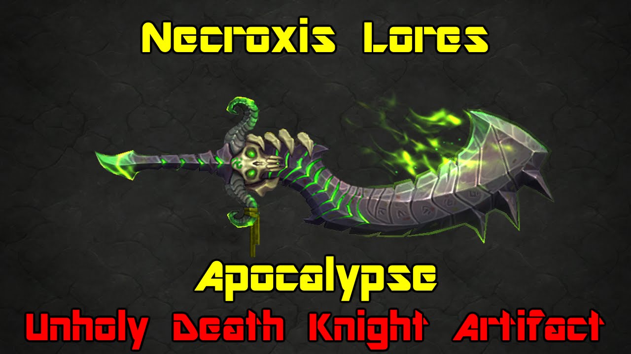 WoW: Legion [Alpha] - Apocalypse (Unholy Death Knight Artifact ...