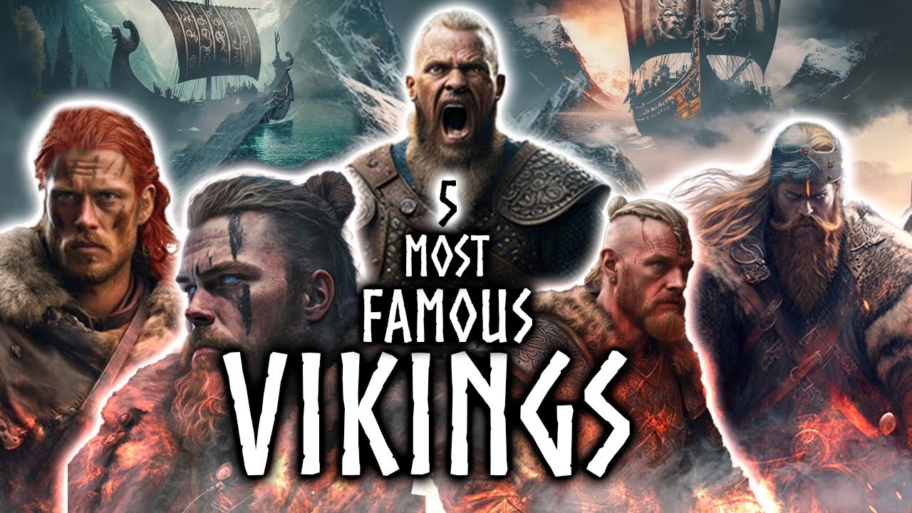 Legends of the North | Exploring the Saga of Famous Vikings in History ...