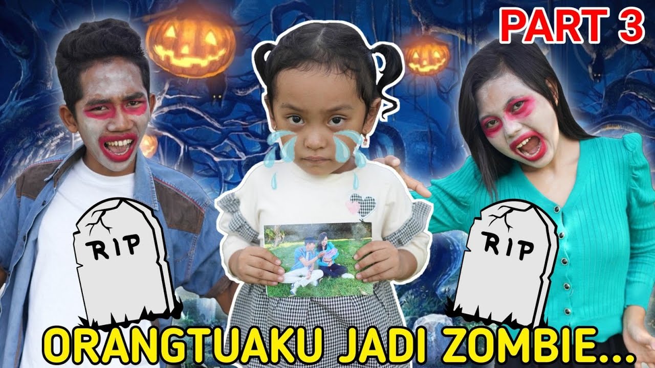 DRAMA SEDIH BAPAK DAN IBUKU JADI ZOMBIE part 3! SEDIH BANGET KEHILANGAN ...