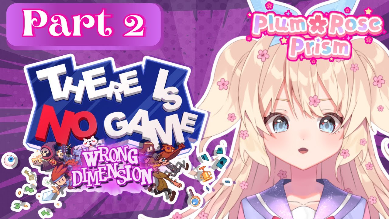 There Is NO Game: Wrong Dimension 】ARE YOU SURE THERE'S NO GAME??【 Plum Rose 】 - YouTube