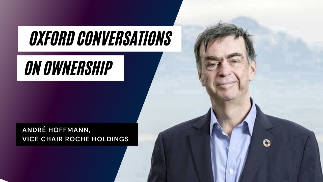 Oxford Conversations on Ownership - André Hoffmann, Vice Chair Roche Holdings - YouTube