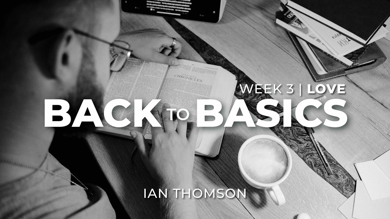 Back to Basics | Week 3 - Love - YouTube
