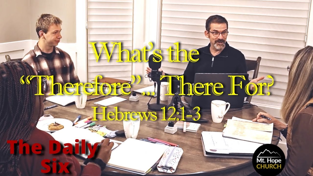 What’s the “Therefore” There For? - Hebrews 12:1-3 - YouTube