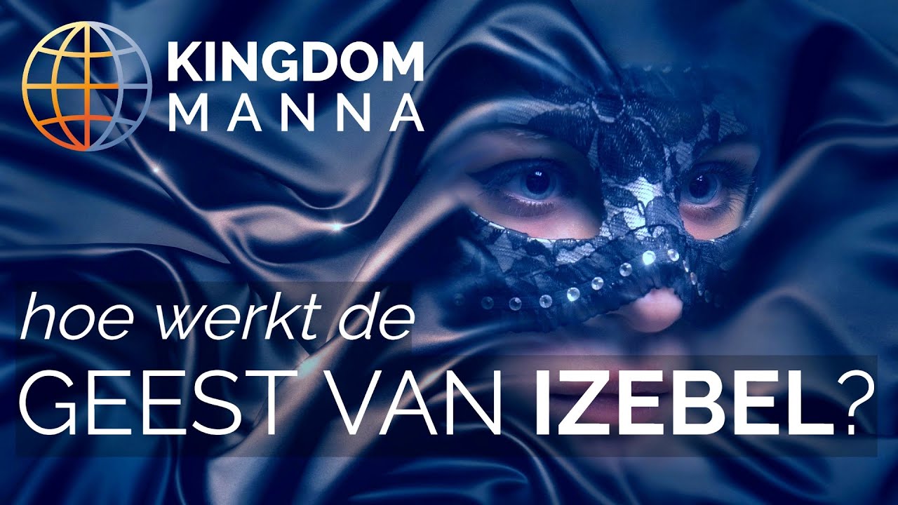 Hoe werkt de geest van Izebel? || KINGDOM MANNA - YouTube