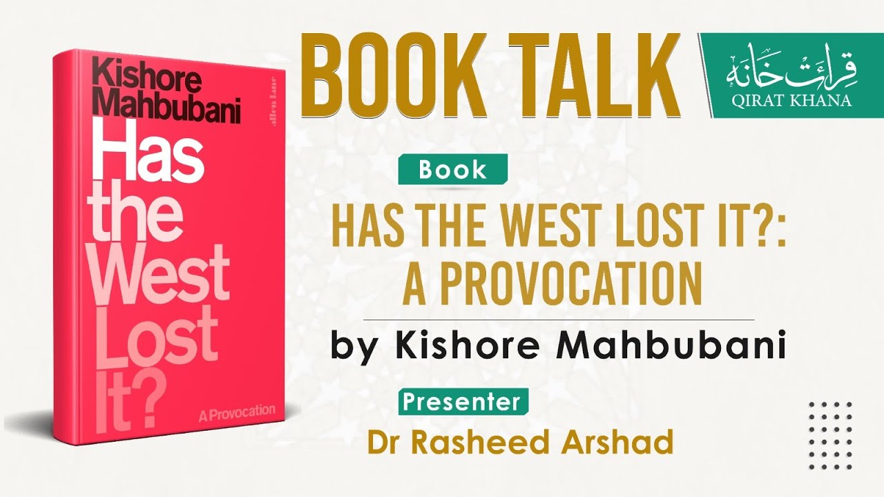 Book Talk || Has the West Lost It?: A Provocation by Kishore Mahbubani || Dr Rasheed Arshad ...