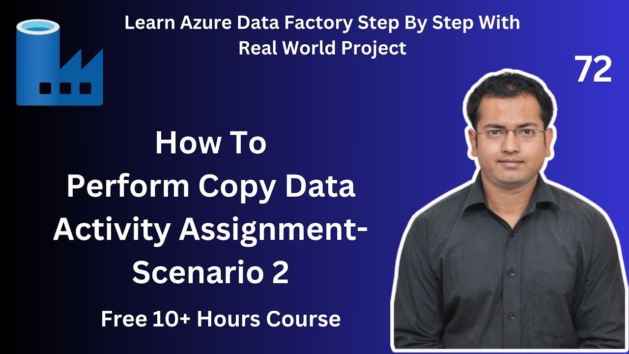 How To Perform Copy Data Activity Assignment Scenario 2 - YouTube