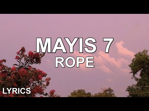 Rope - Mayıs 7 (Sözleri/Lyrics)