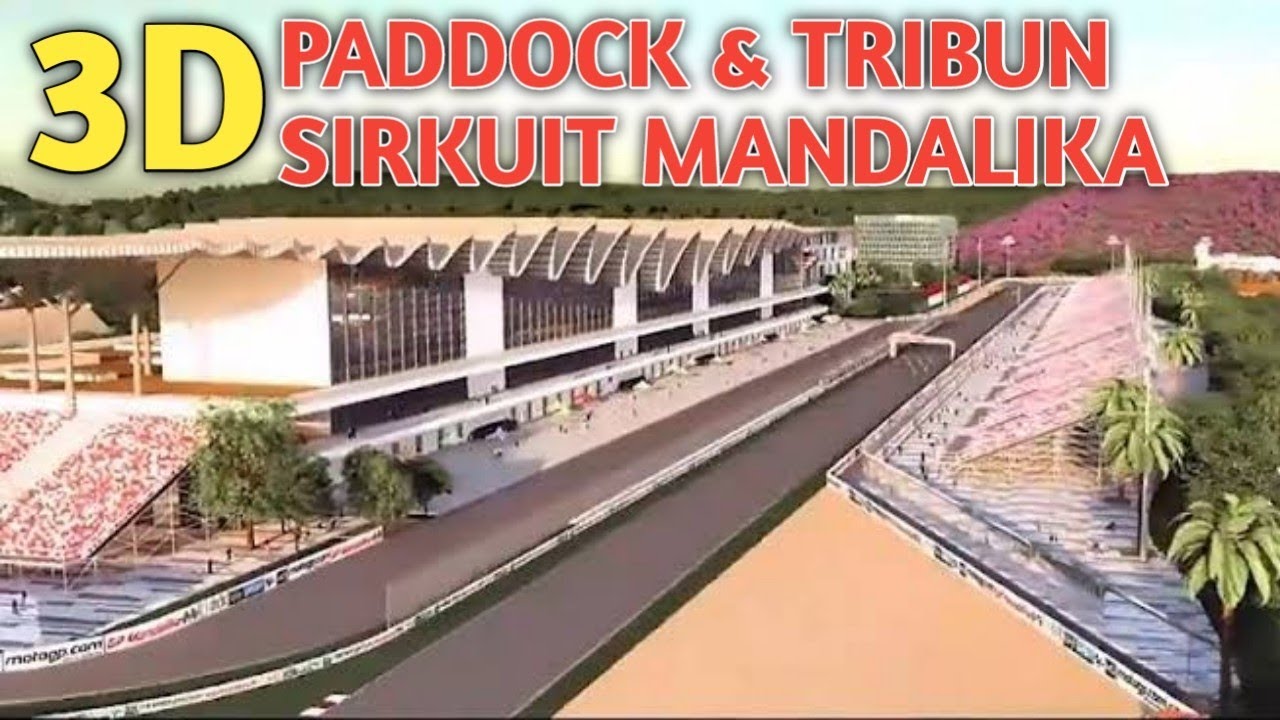 DESAIN PADDOCK & TRIBUN SIRKUIT MOTOGP MANDALIKA 3D - YouTube