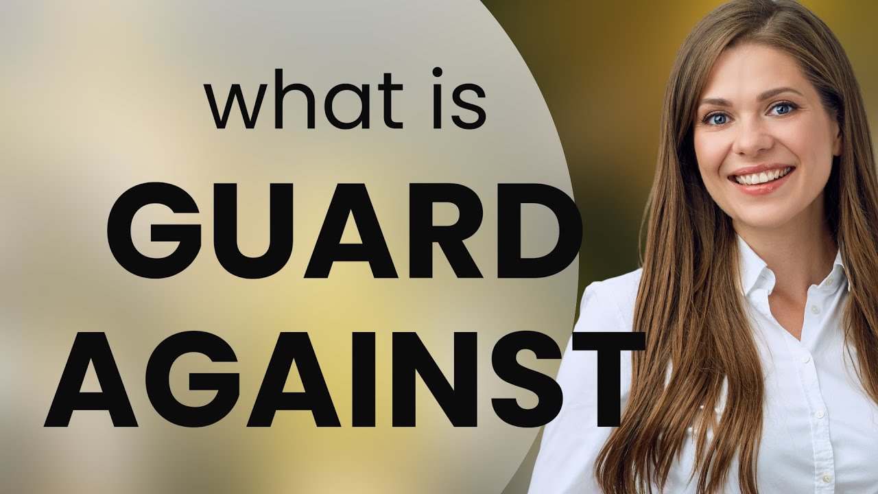 Understanding the Phrase "Guard Against": A Simple Guide - YouTube