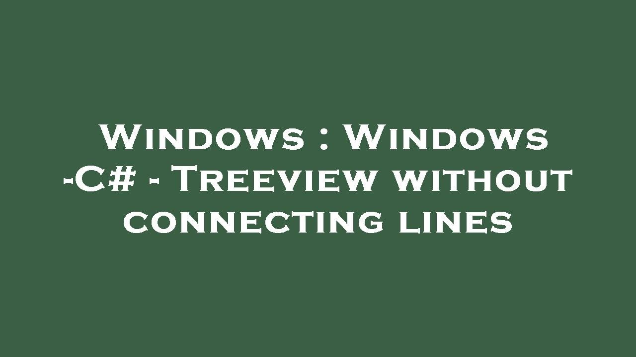 Windows : Windows -C# - Treeview without connecting lines - YouTube