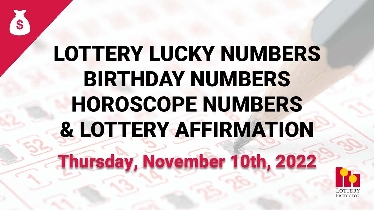 November 10th 2022 - Lottery Lucky Numbers, Birthday Numbers, Horoscope ...