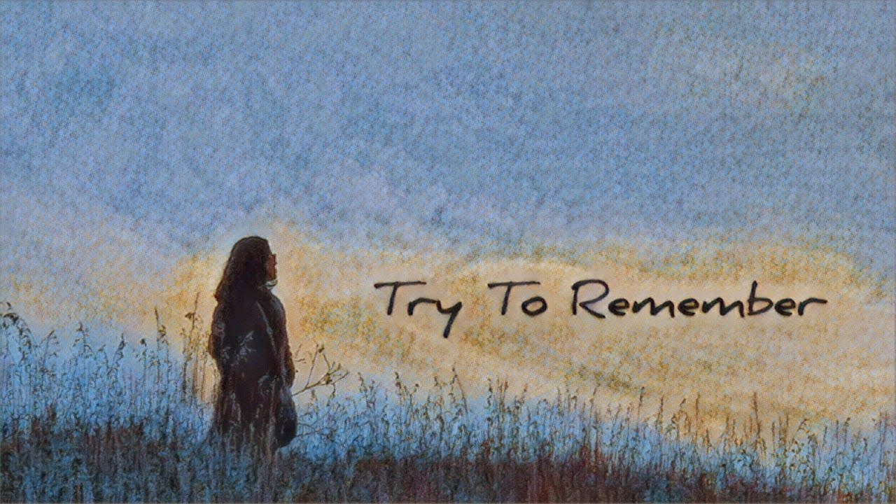 Try to Remember - YouTube