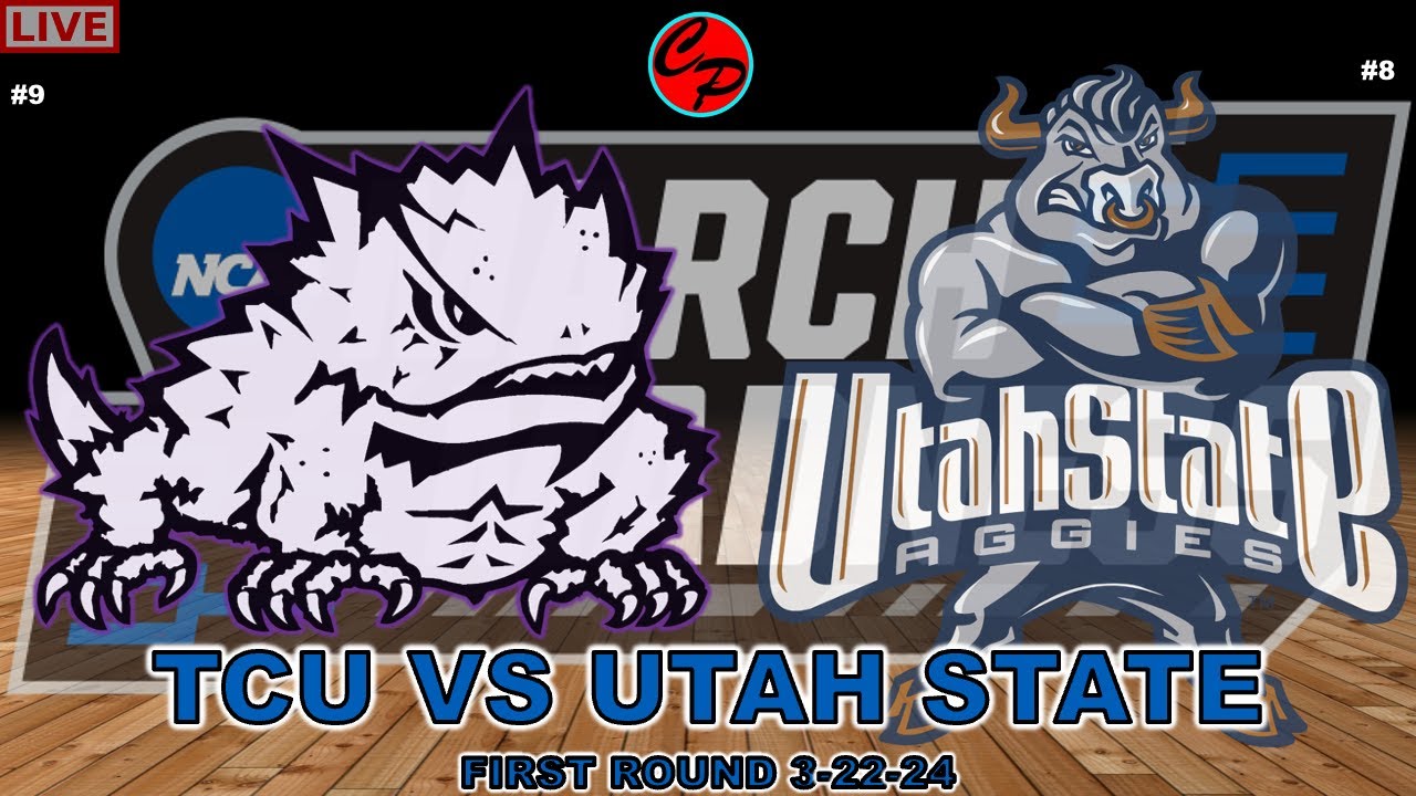 #9 TCU vs #8 UTAH STATE NCAA MARCH MADNESS FIRST ROUND LIVE GAME CAST ...