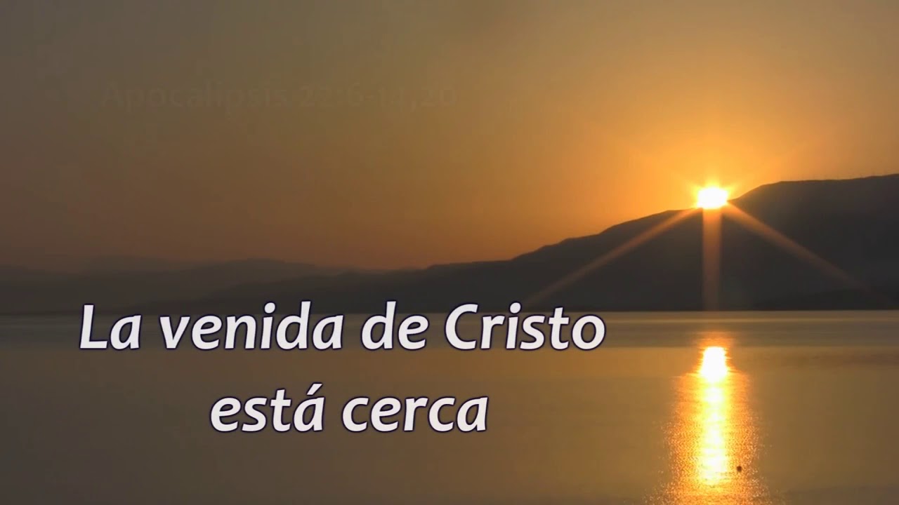 LA VENIDA DE CRISTO ESTA CERCA - YouTube