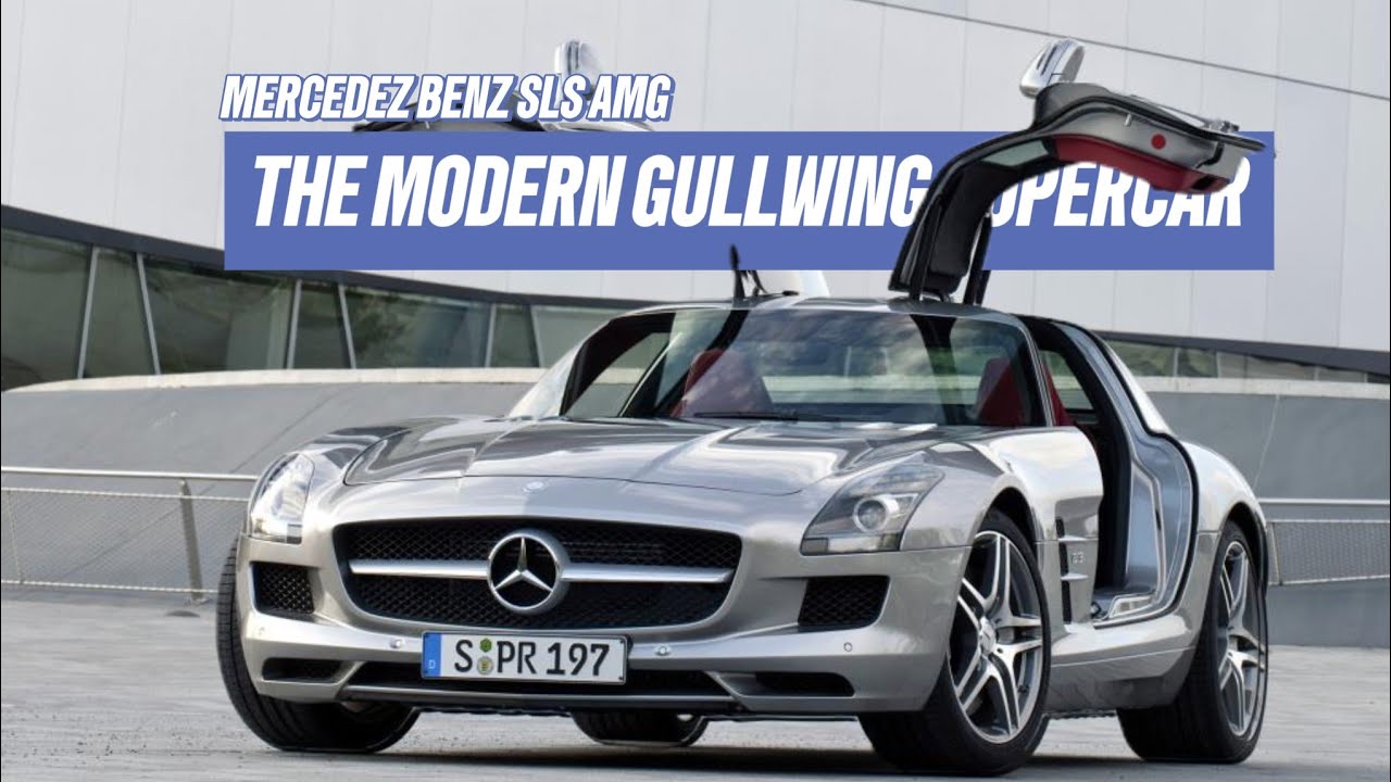 Mercedes-Benz SLS AMG: The Modern Gullwing Supercar from a Bygone Era ...