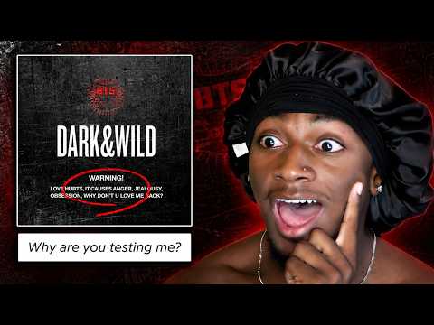 dark and wild by BTS was WILD...