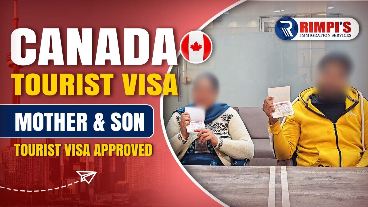 Canada Tourist Visa Approved | Mother & Son Tourist Visa Approved ...