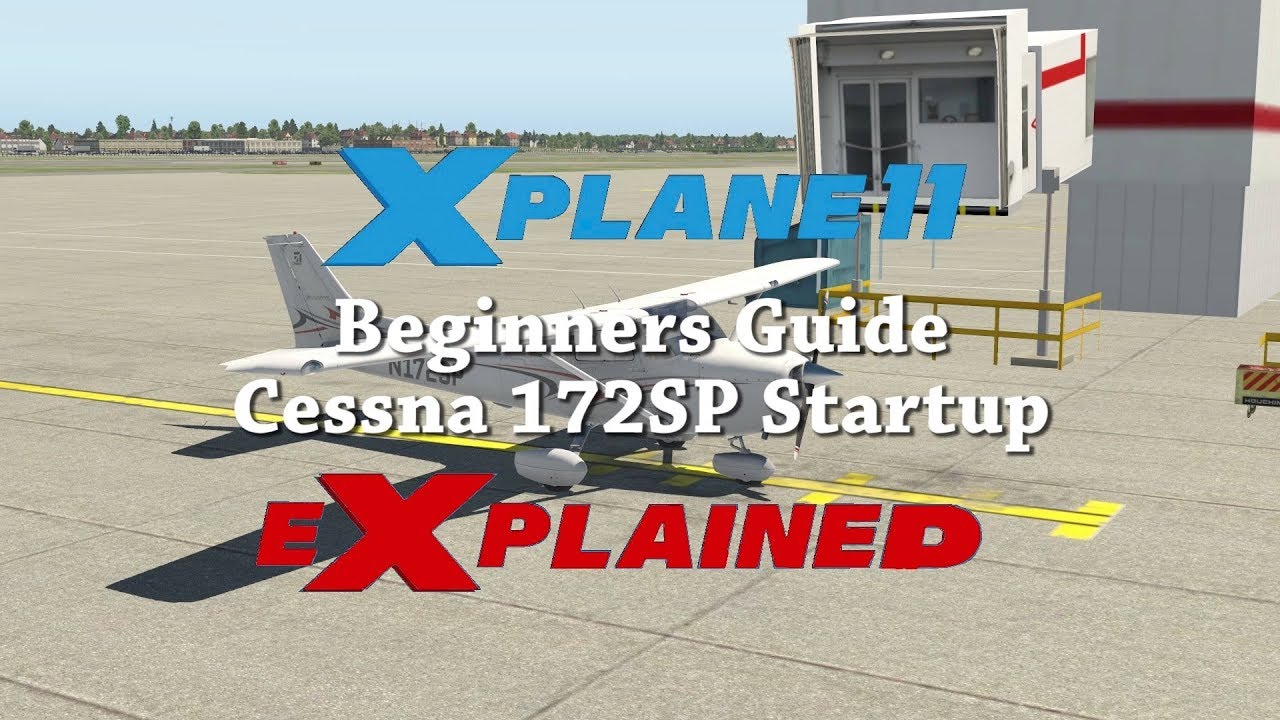 Xplane eXplained - Beginners Guide - Cessna 172SP Startup - YouTube