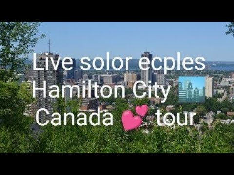 city ️ ot Hamilton Canada 💕💦 beautiful cheap to day experience solar ...