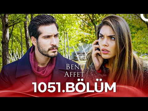 Beni Affet 1051. Bölüm