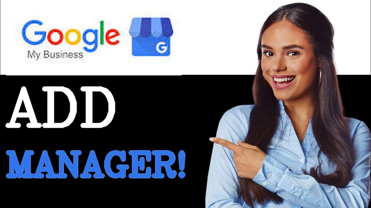 How To Add Manager To Google My Business (2025) - YouTube