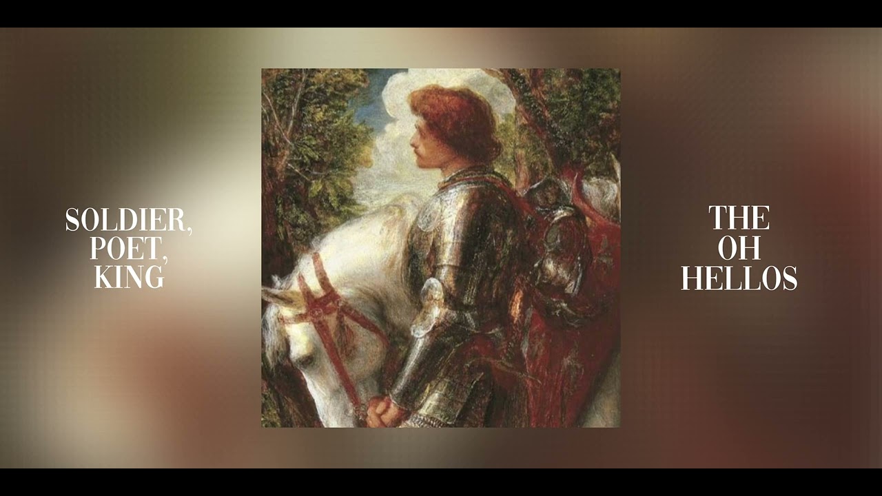 Soldier, Poet, King - The Oh Hellos (Sped Up) - YouTube