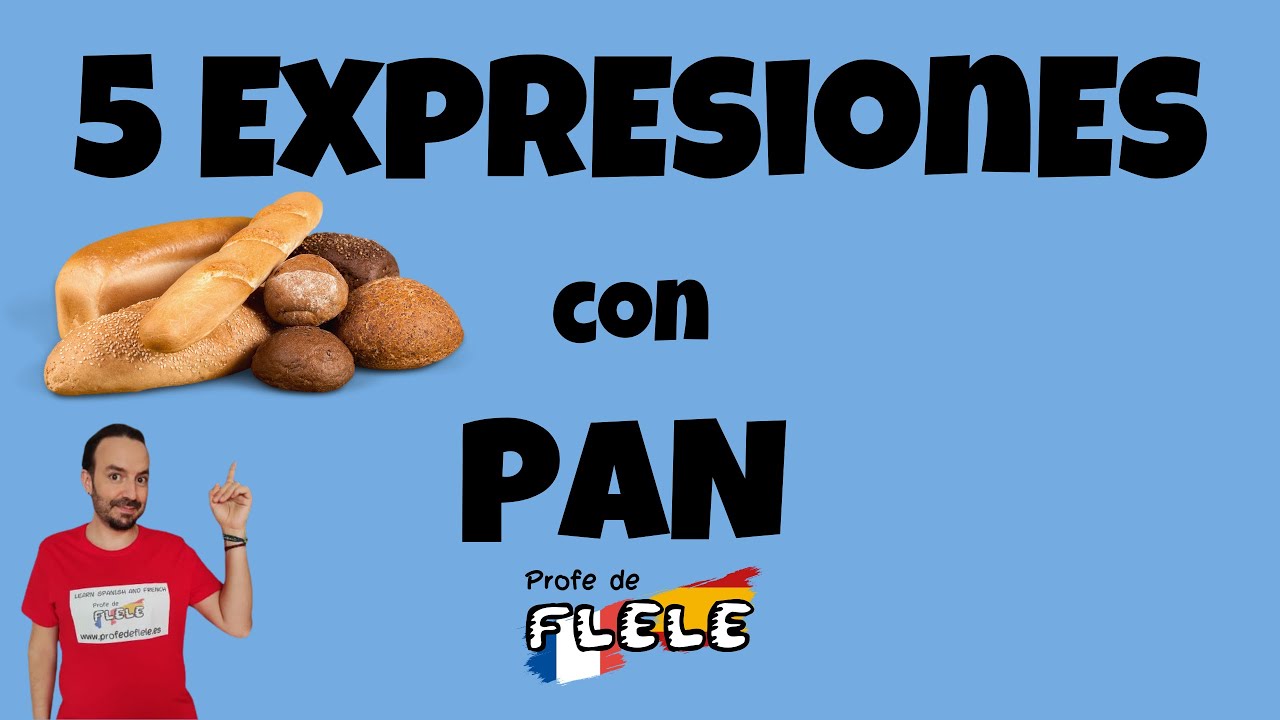 5 EXPRESIONES CON LA PALABRA PAN. LEARN SPANISH EXPRESSIONS. SPEAK ...