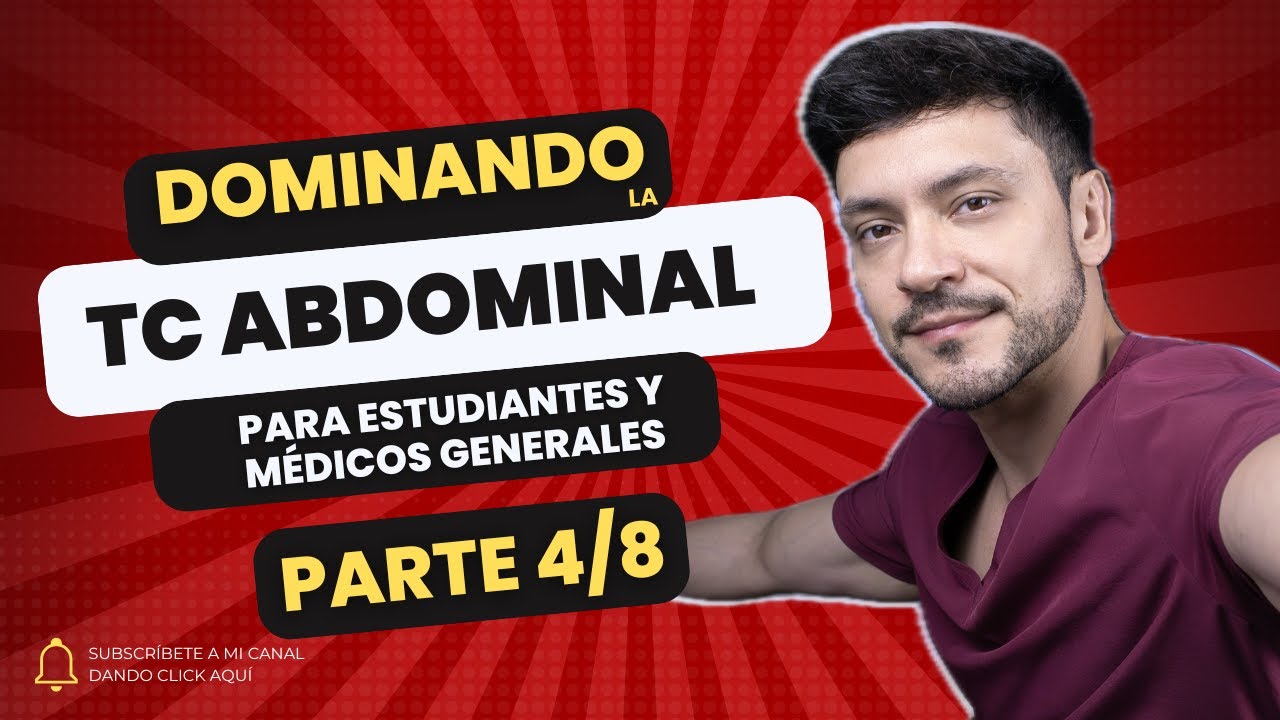 Dominando la TC Abdominal como estudiante o médico general: Material de ...