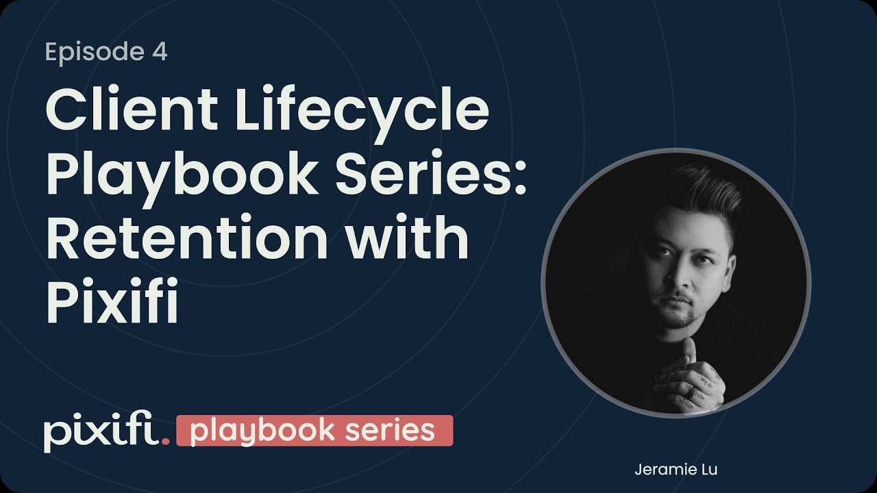 Client Lifecycle Playbook Series Episode 4: Retention With Pixifi - YouTube