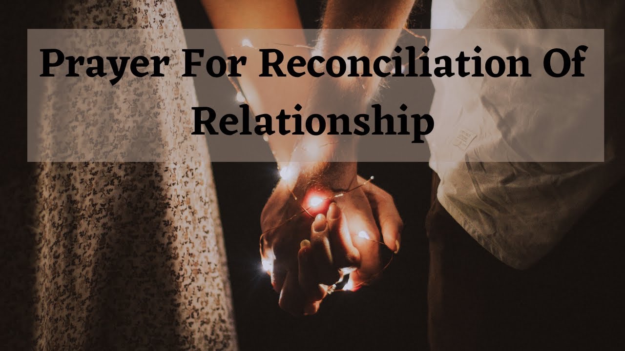 🤦🏽‍♀️🙏🏾Prayer For Reconciliation Of Relationship - Prayer For ...
