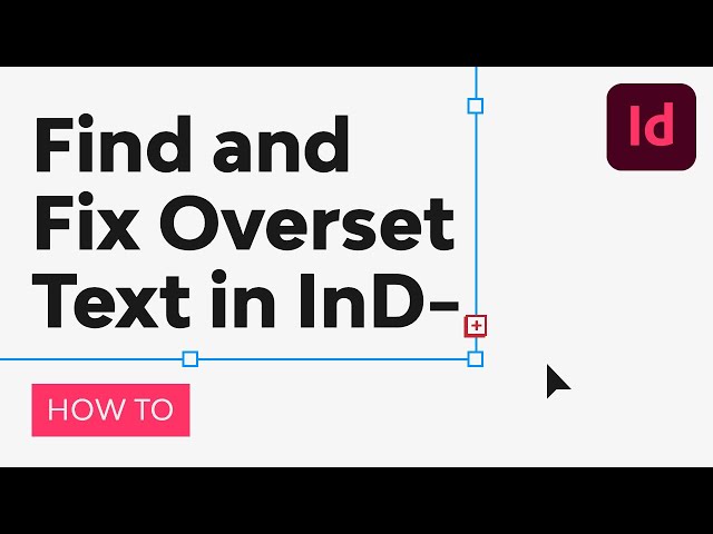 How To Find And Fix Overset Text In InDesign how-to-find-and-fix-overset-text-in-indesign