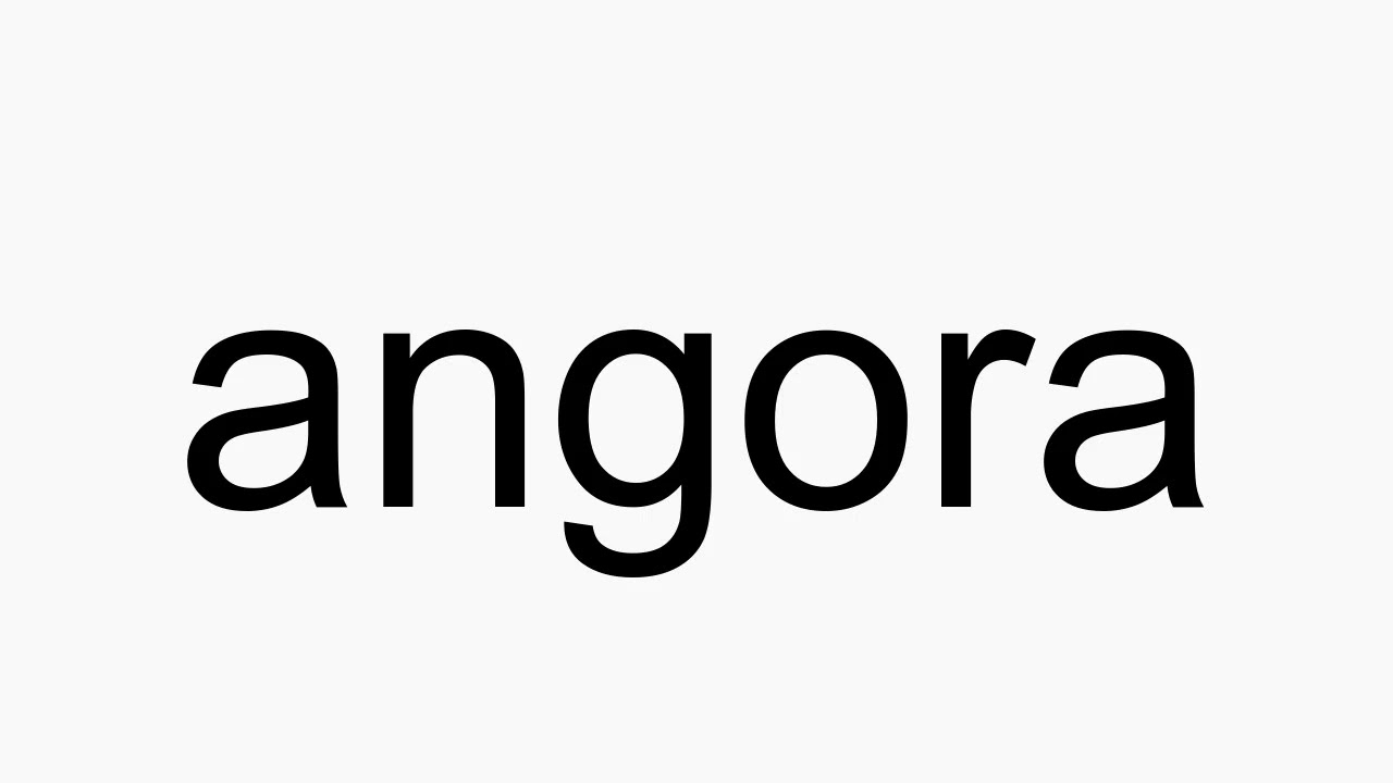 How to pronounce angora - YouTube
