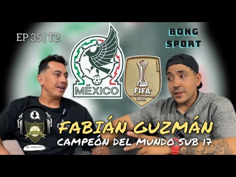 FABIAN GUZMAN, Campeon del mundo Sub 17 | EP 35| T2 - YouTube