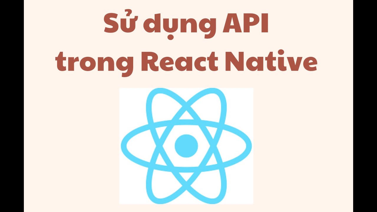 Sử dụng API trong React Native - slot6 - YouTube