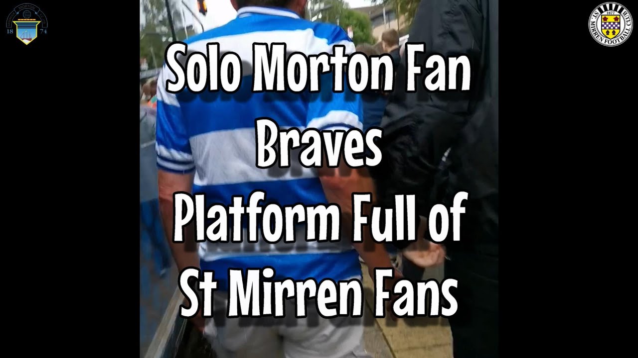 Solo Morton Fans Braves Platform Full of St Mirren Fans - Greenock ...