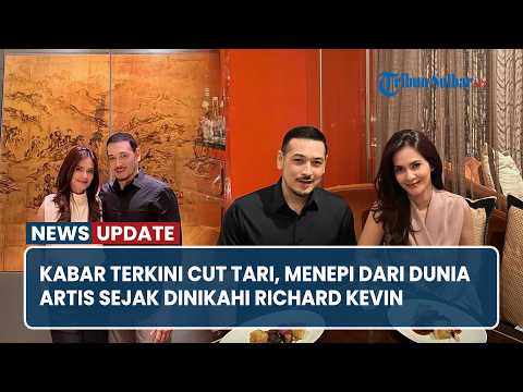 Kabar Terkini Cut Tari, Menepi Dari Dunia Artis sejak Dinikahi Richard Kevin