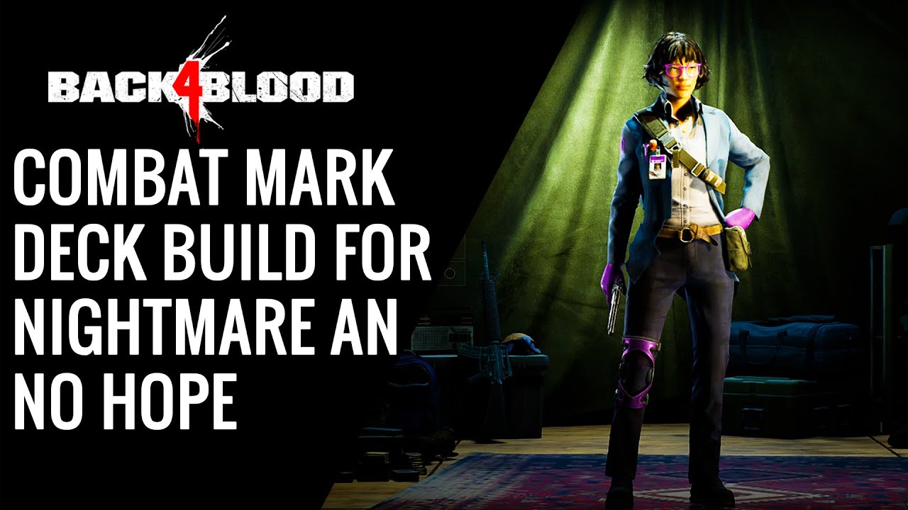 BACK 4 BLOOD COMBAT MARK DECK BUILD FOR NIGHTMARE AN NO HOPE - YouTube