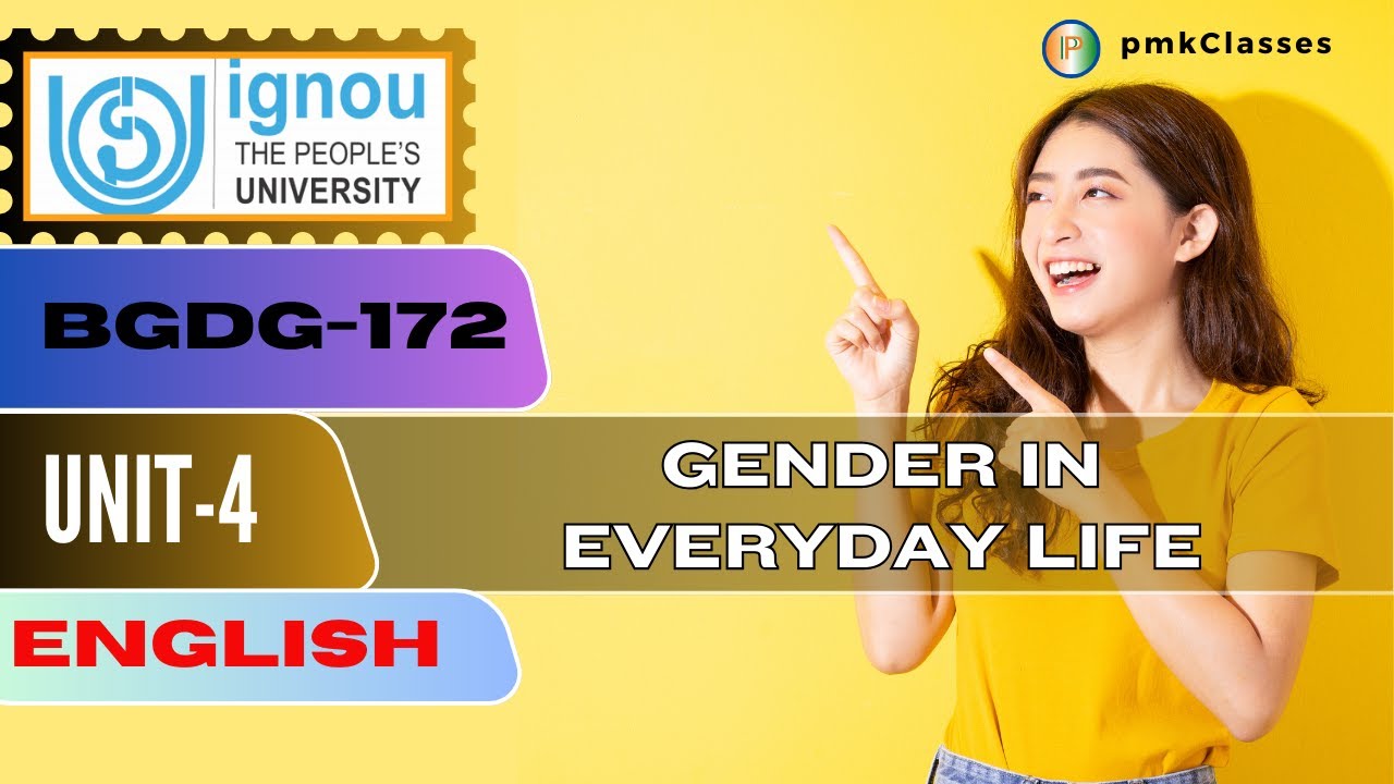 IGNOU BGDG 172 GENDER SENSITIZATION || UNIT 4 GENDER IN EVERYDAY LIFE (ENGLISH) - YouTube
